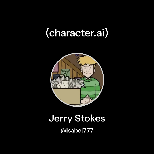 Chat with Jerry Stokes | character.ai | AI Chat, Reimagined–Your Words ...