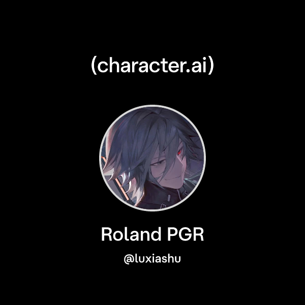 Chat with Roland PGR | character.ai | AI Chat, Reimagined–Your Words ...