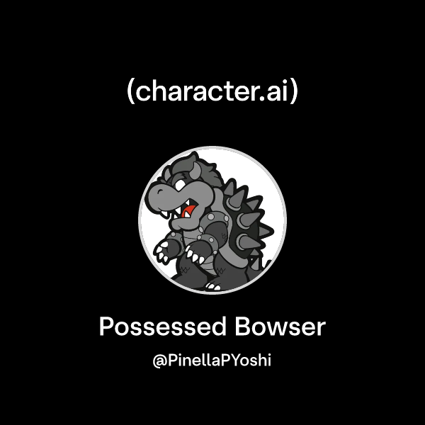 Chat with Possessed Bowser | character.ai | AI Chat, Reimagined–Your ...