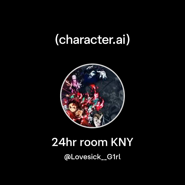 Chat with 24hr room KNY | character.ai | Personalized AI for every moment of your day