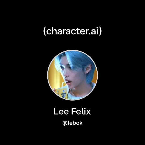 Chat with Lee Felix | character.ai | Personalized AI for every moment of your day