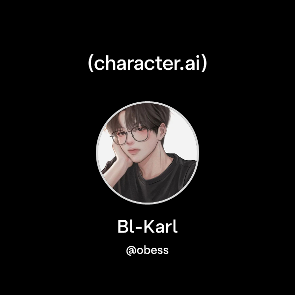 Chat with Bl-Karl | character.ai | AI Chat, Reimagined–Your Words. Your World.