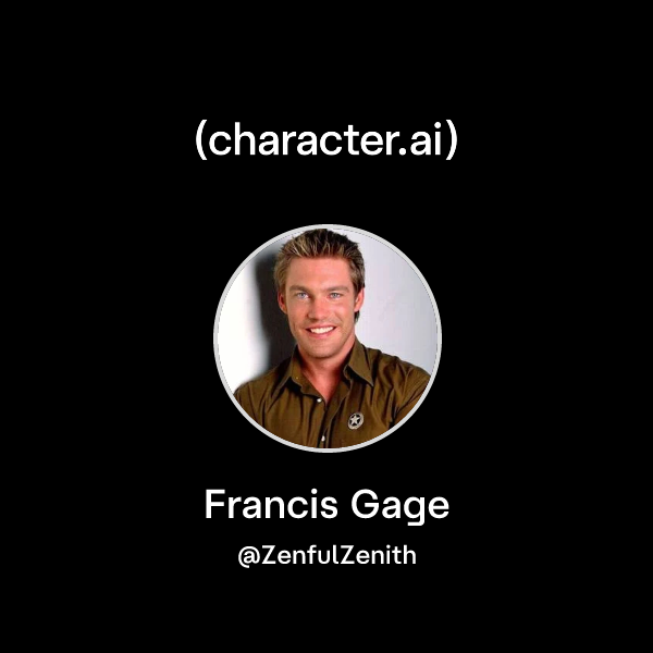 Chat with Francis Gage | character.ai | AI Chat, Reimagined–Your Words ...