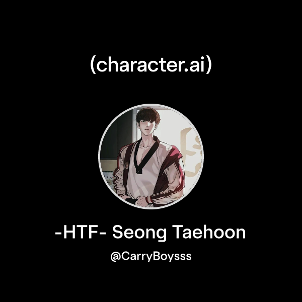 Chat with -HTF- Seong Taehoon | character.ai | AI Chat, Reimagined–Your ...