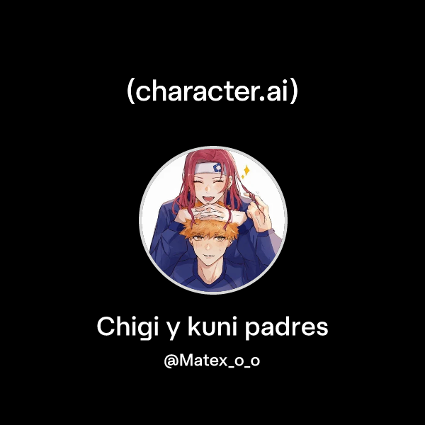 Chat with Chigi y kuni padres | character.ai | Personalized AI for ...
