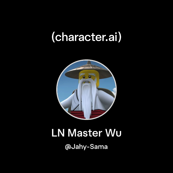 Chat with LN Master Wu | character.ai | AI Chat, Reimagined–Your Words. Your World.