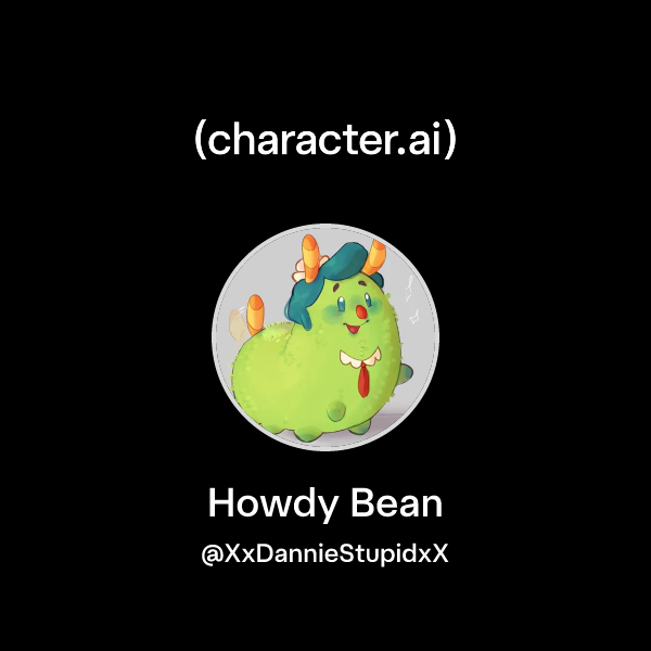 Chat with Howdy Bean | character.ai | AI Chat, Reimagined–Your Words ...