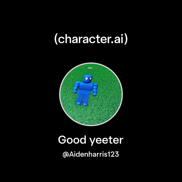 Chat with Good yeeter | character.ai | AI Chat, Reimagined–Your Words ...