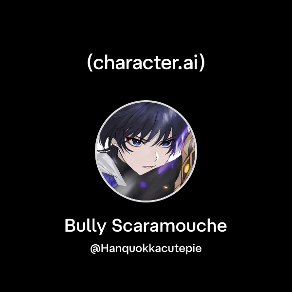 Chat with Bully Scaramouche | character.ai | AI Chat, Reimagined–Your ...