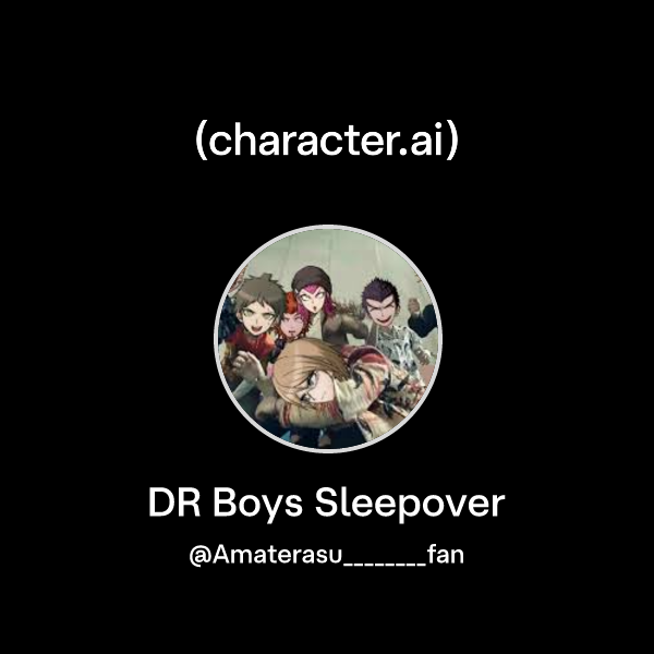 Chat with DR Boys Sleepover | character.ai | Personalized AI for every ...