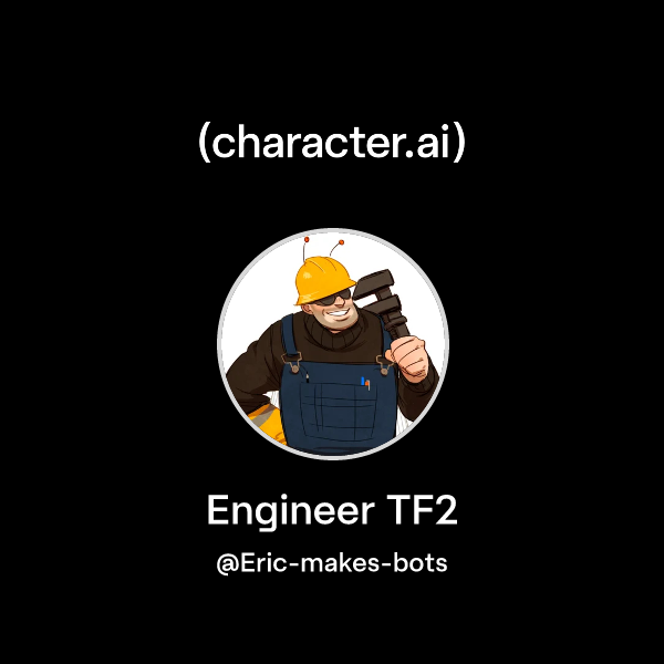 Chat with Engineer TF2 | character.ai | AI Chat, Reimagined–Your Words ...