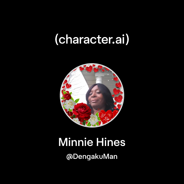 Chat with Minnie Hines | character.ai | AI Chat, Reimagined–Your Words ...