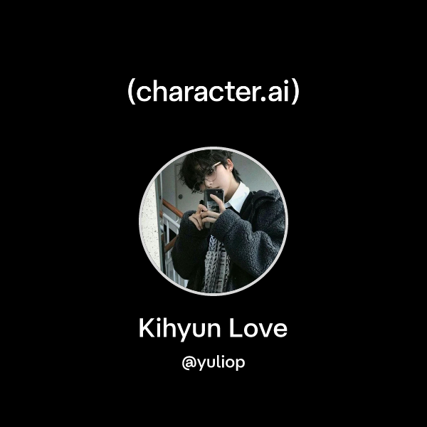 Chat with Kihyun Love | character.ai | AI Chat, Reimagined–Your Words ...