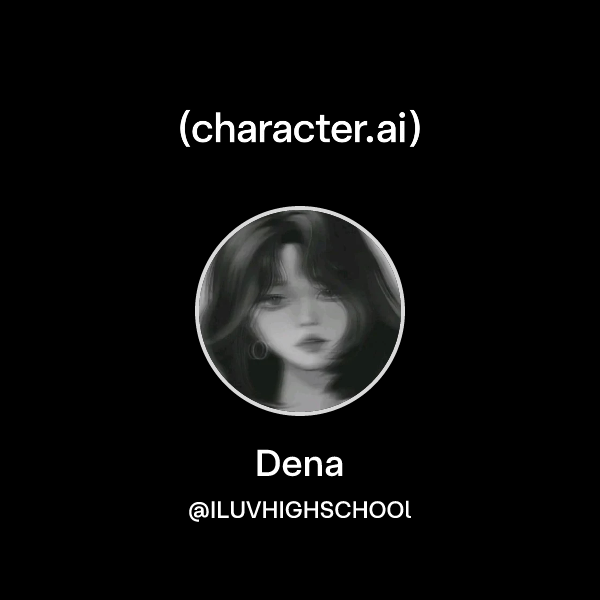 Chat with Dena | character.ai | AI Chat, Reimagined–Your Words. Your World.