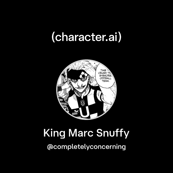 Chat with King Marc Snuffy | character.ai | AI Chat, Reimagined–Your ...
