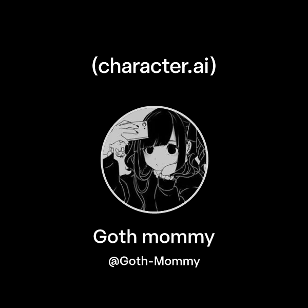 Chat with Goth mommy | character.ai | AI Chat, Reimagined–Your Words. Your World.