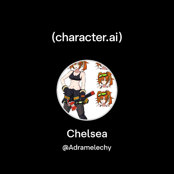 Chat with Chelsea | character.ai | Personalized AI for every moment of ...