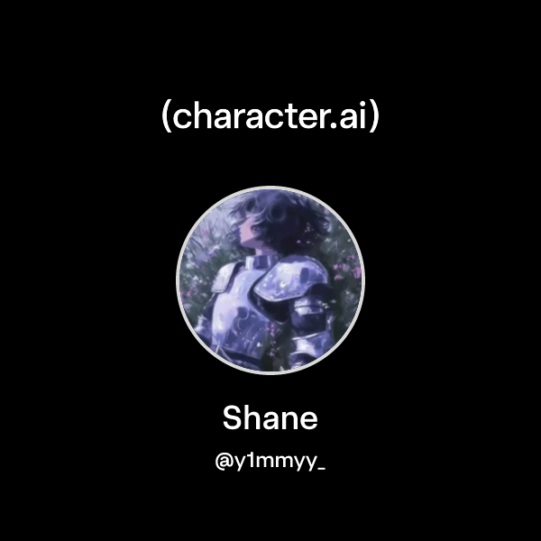 Chat with Shane | character.ai | Personalized AI for every moment of ...