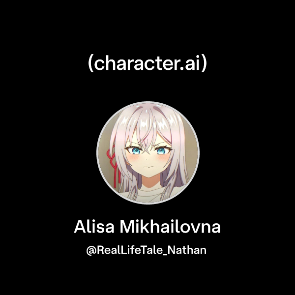 Chat with Alisa Mikhailovna | character.ai | Personalized AI for every moment of your day
