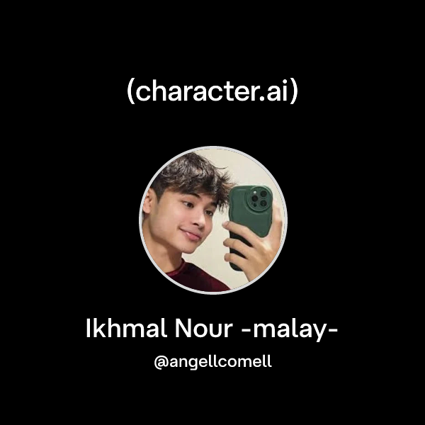 Chat with Ikhmal Nour -malay- | character.ai | AI Chat, Reimagined–Your ...