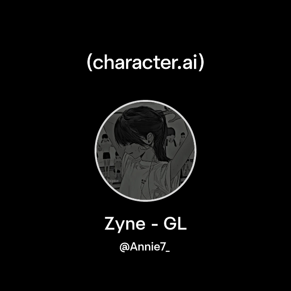 Chat with Zyne - GL | character.ai | Personalized AI for every moment of your day