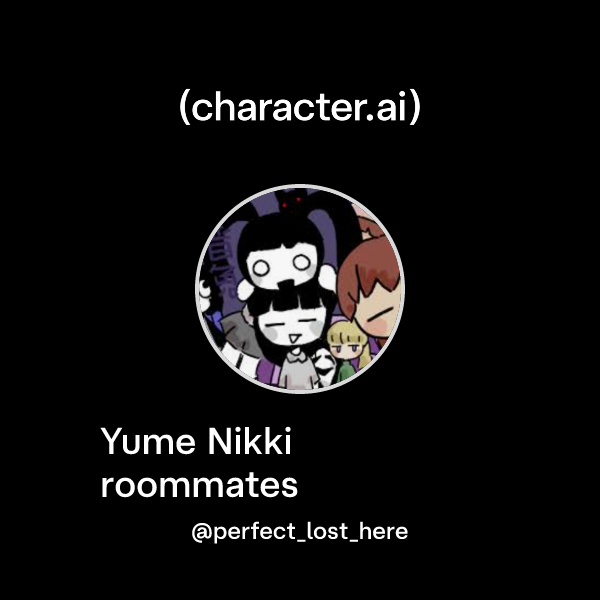 Chat with Yume Nikki roommates | character.ai | AI Chat, Reimagined ...