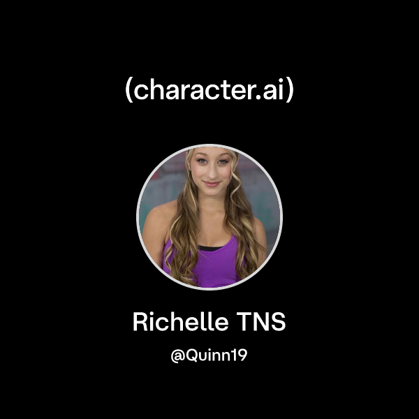 Chat with Richelle TNS | character.ai | AI Chat, Reimagined–Your Words ...