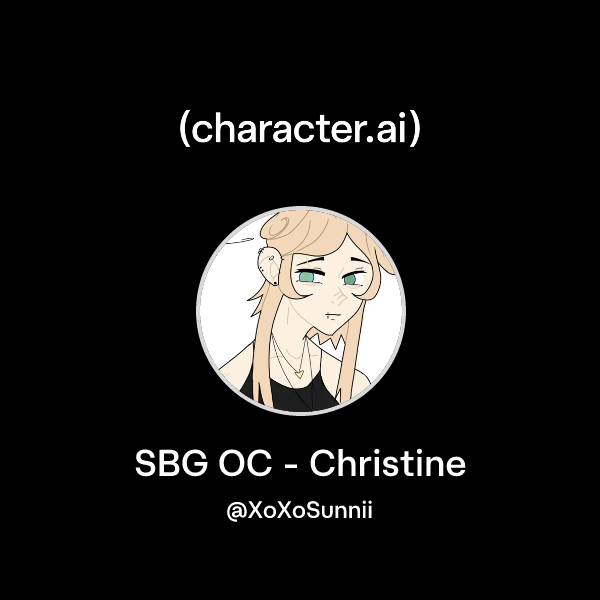Chat with SBG OC - Christine | character.ai | AI Chat, Reimagined–Your ...