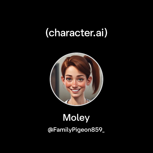 Chat with Moley | character.ai | Personalized AI for every moment of ...