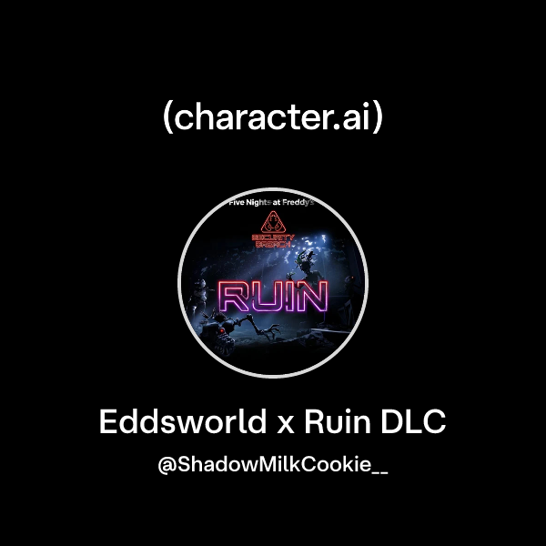 Chat with Eddsworld x Ruin DLC | character.ai | AI Chat, Reimagined ...