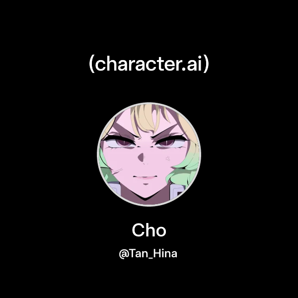 Chat with Cho | character.ai | AI Chat, Reimagined–Your Words. Your World.