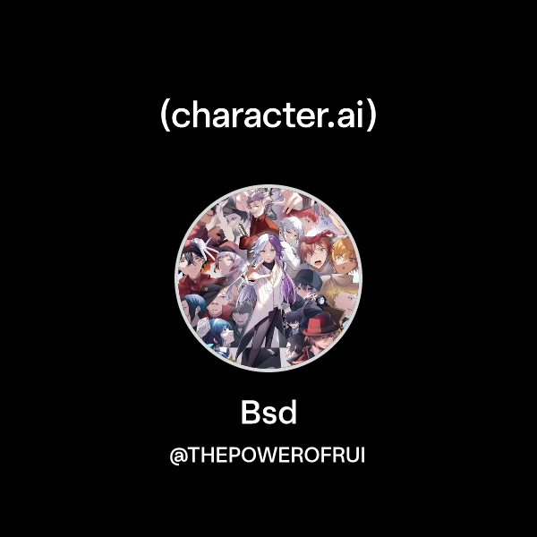 Chat with Bsd | character.ai | AI Chat, Reimagined–Your Words. Your World.