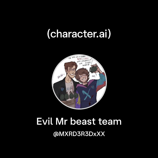 Chat with Evil Mr beast team | character.ai | AI Chat, Reimagined–Your ...