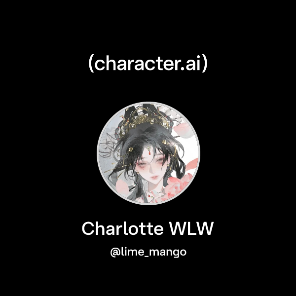 Chat with Charlotte WLW | character.ai | AI Chat, Reimagined–Your Words ...