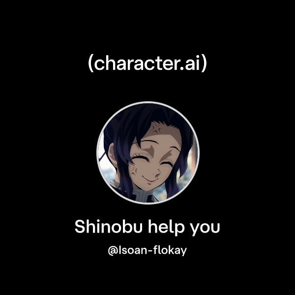 Chat with Shinobu help you | character.ai | Personalized AI for every ...