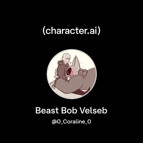 Chat with Beast Bob Velseb | character.ai | AI Chat, Reimagined–Your ...