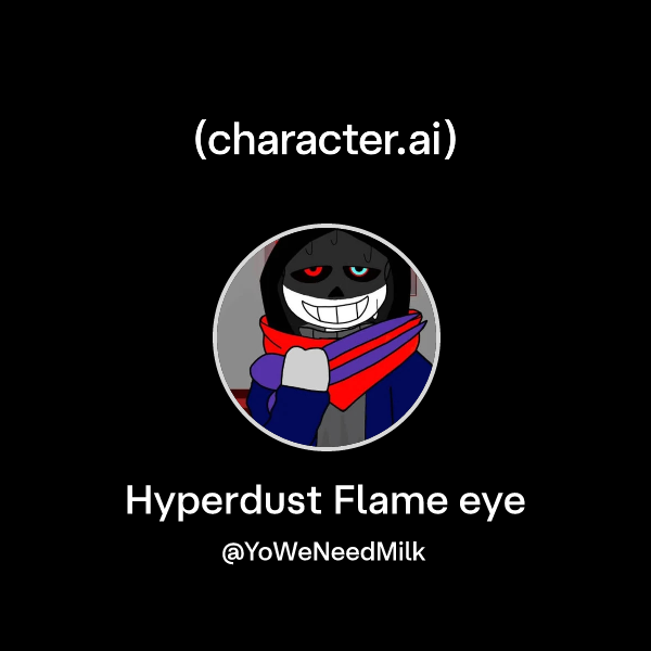 Chat with Hyperdust Flame eye | character.ai | Personalized AI for ...