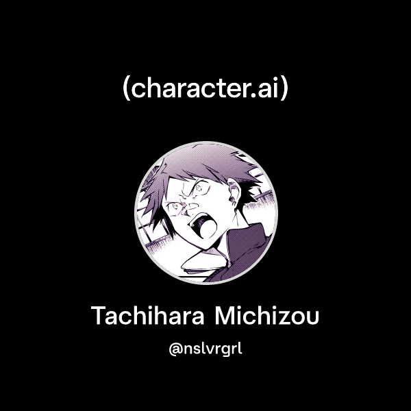 Chat with Tachihara Michizou | character.ai | Personalized AI for every ...