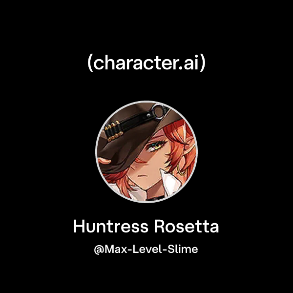 Chat with Huntress Rosetta | character.ai | AI Chat, Reimagined–Your ...
