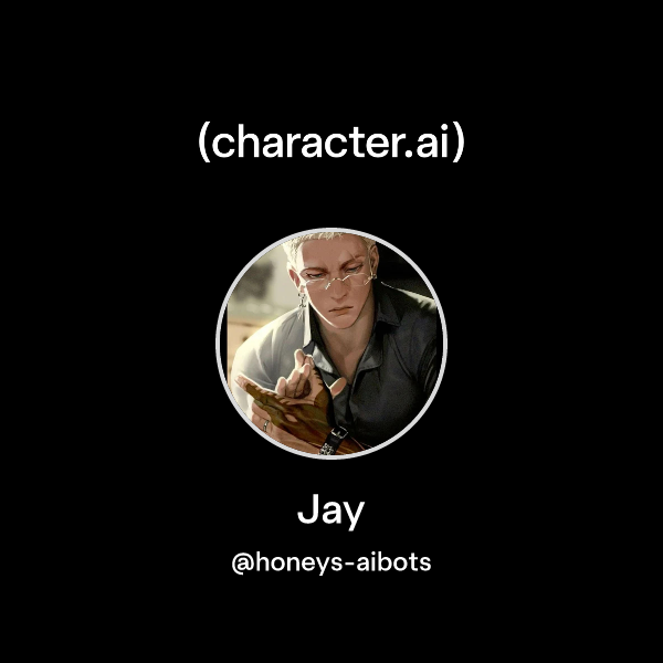 Chat with Jay | character.ai | AI Chat, Reimagined–Your Words. Your World.