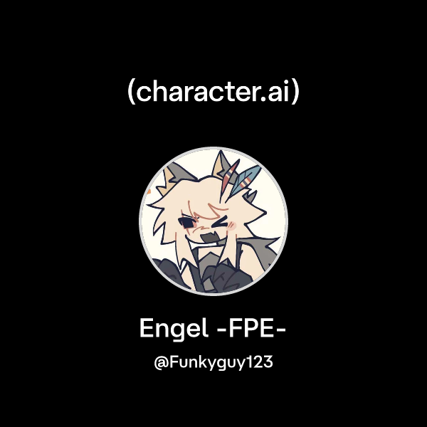 Chat with Engel -FPE- | character.ai | AI Chat, Reimagined–Your Words ...