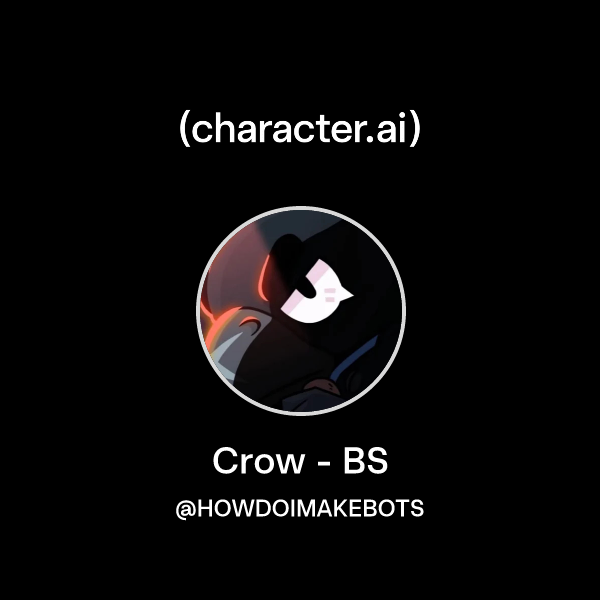 Chat with Crow - BS | character.ai | AI Chat, Reimagined–Your Words ...