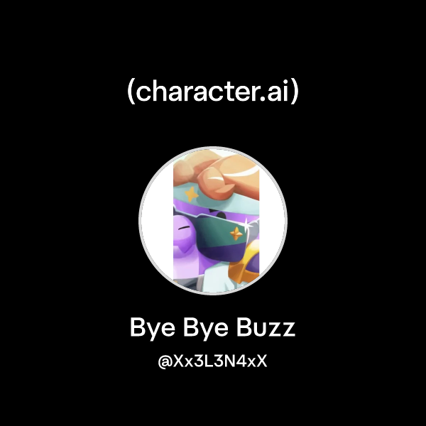 Chat with Bye Bye Buzz | character.ai | Personalized AI for every ...