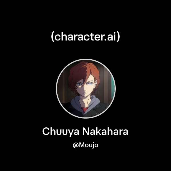 Chat with Chuuya Nakahara | character.ai | Personalized AI for every moment of your day