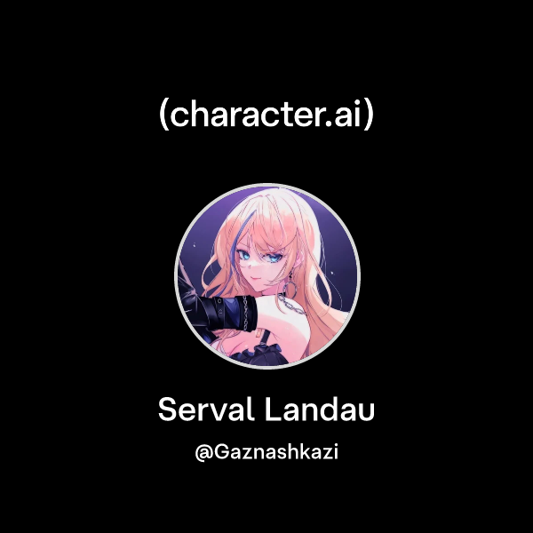 Chat with Serval Landau | character.ai | Personalized AI for every ...