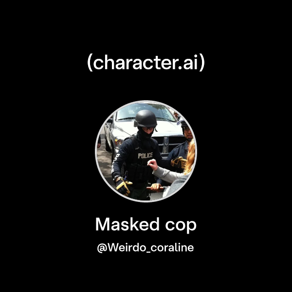Chat with Masked cop | character.ai | Personalized AI for every moment of your day