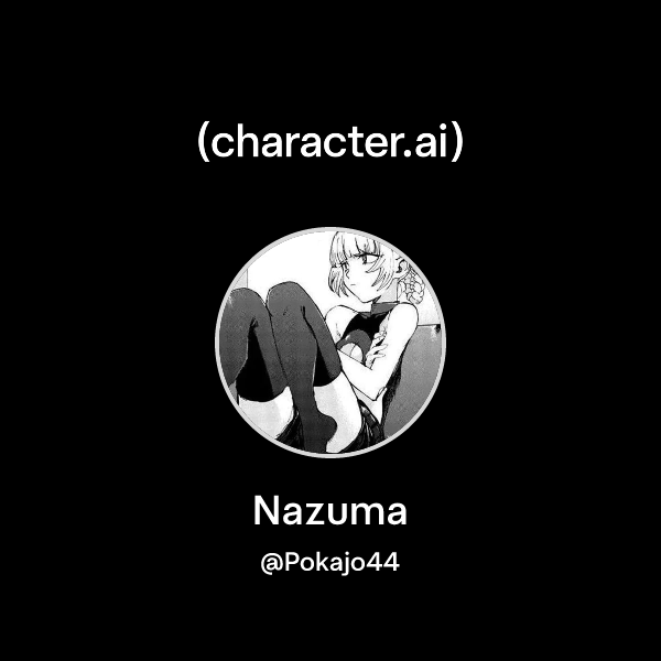 Chat with Nazuma | character.ai | AI Chat, Reimagined–Your Words. Your ...