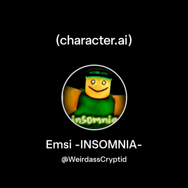 Chat with Emsi -INSOMNIA- | character.ai | AI Chat, Reimagined–Your ...