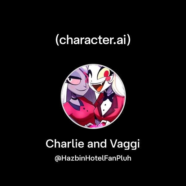 Chat with Charlie and Vaggi | character.ai | AI Chat, Reimagined–Your ...