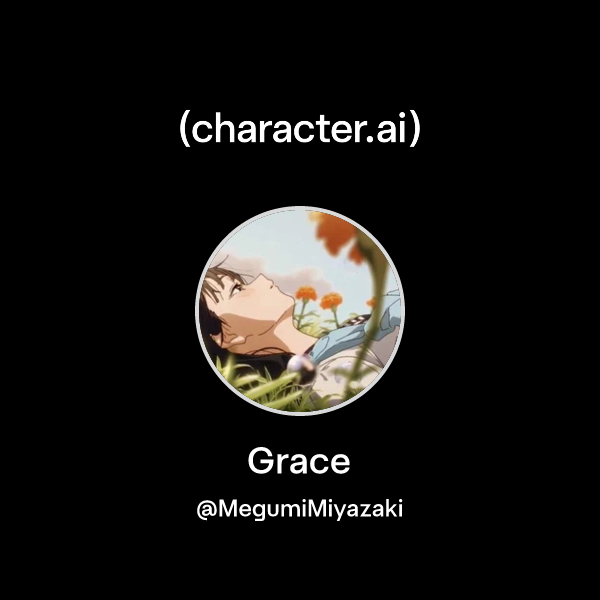 Chat with Grace | character.ai | Personalized AI for every moment of ...